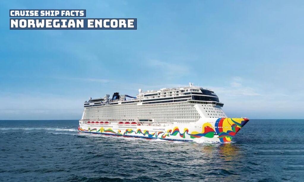 Norwegian Encore Cruise Ship Facts and Information